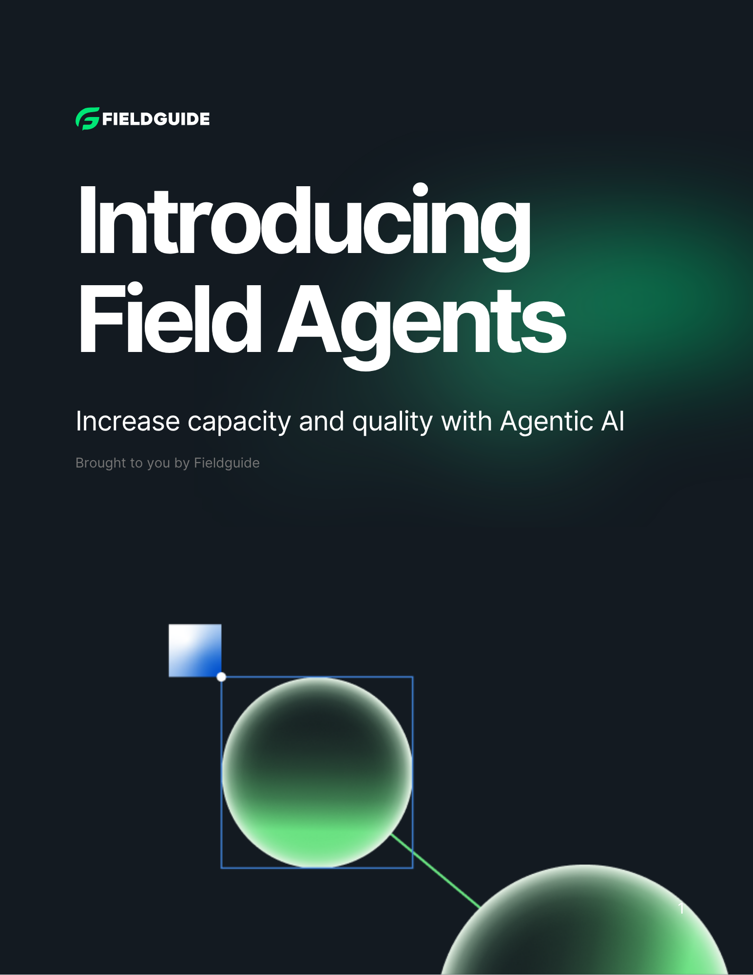 Introducing Field Agents: Increase Capacity and Quality with Agentic AI